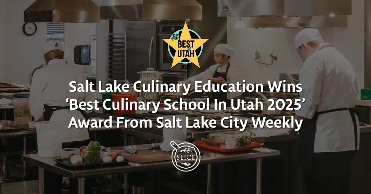 Salt Lake Culinary Education Wins 'Best Culinary School In Utah 2025 ...